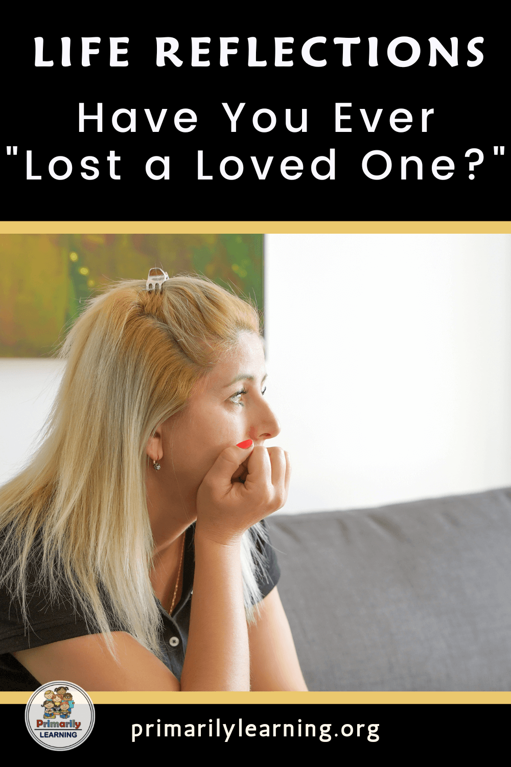 Life After Loss: Navigating the Depths of Grief • Primarily Learning