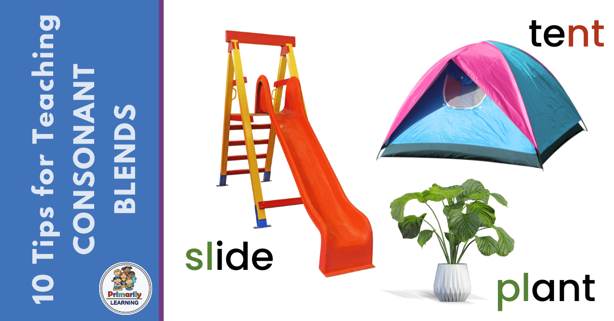 10 Simple Tips for Teaching Consonant Blends • Primarily Learning