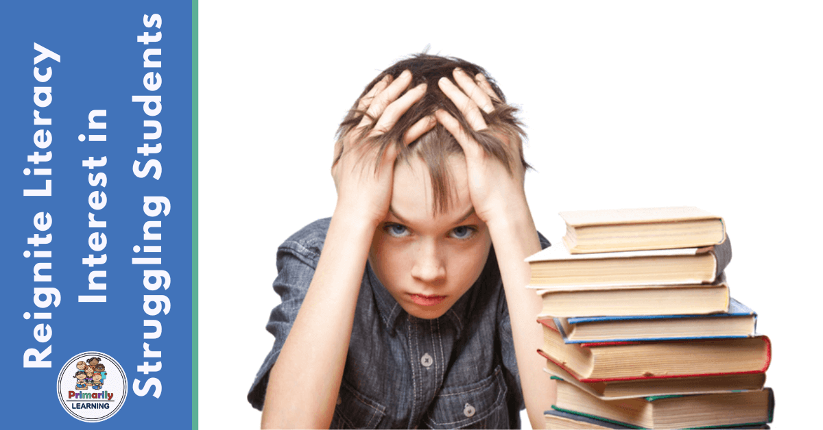 Reignite Literacy Interest in Struggling Students • Primarily Learning